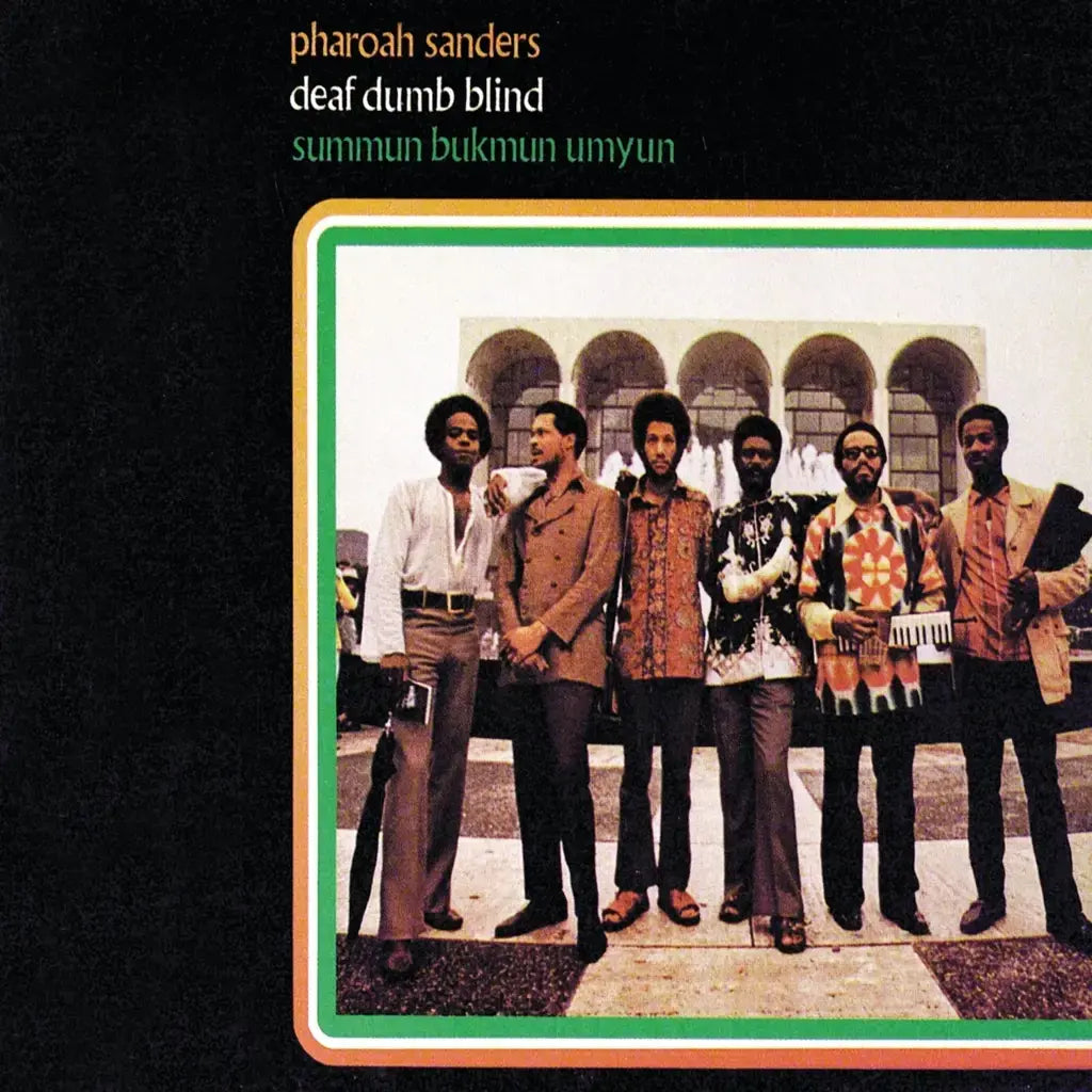 PHAROAH SANDERS - SUMMUM BUKMUN UMYUN - DEAF DUMB BLIND VINYL RE-ISSUE ...