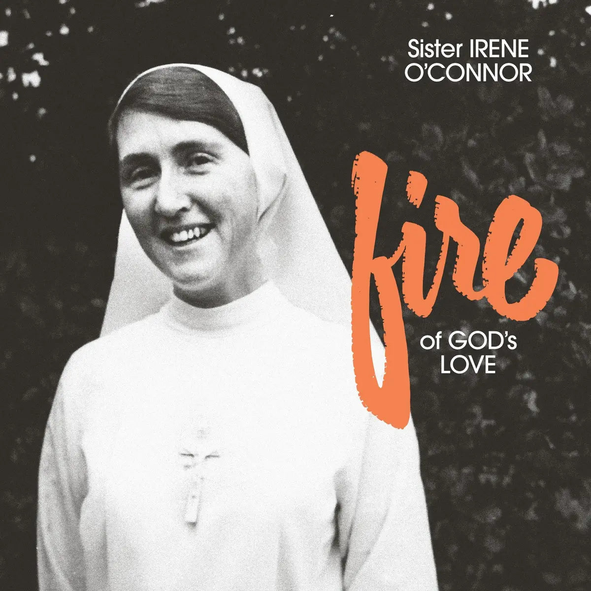 SISTER IRENE O'CONNOR - FIRE OF GOD'S LOVE VINYL RE-ISSUE (LTD. ED. VA ...