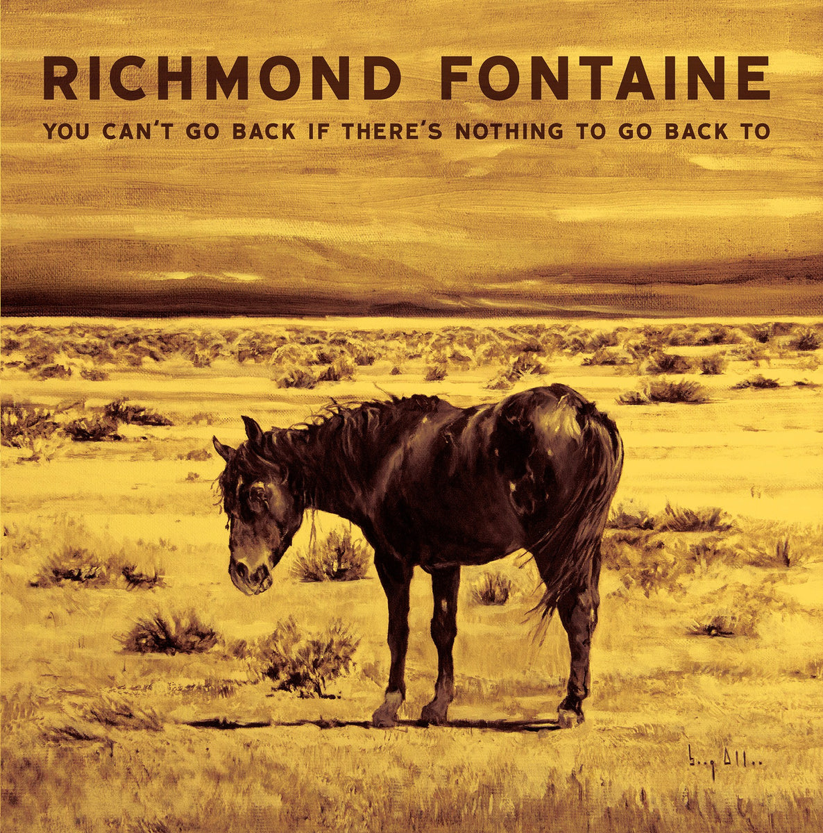RICHMOND FONTAINE - YOU CAN'T GO BACK IF THERE'S NOTHING TO GO BACK TO ...